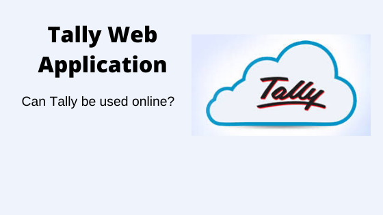 Get Tally Web Application to Use ERP From Any Browser