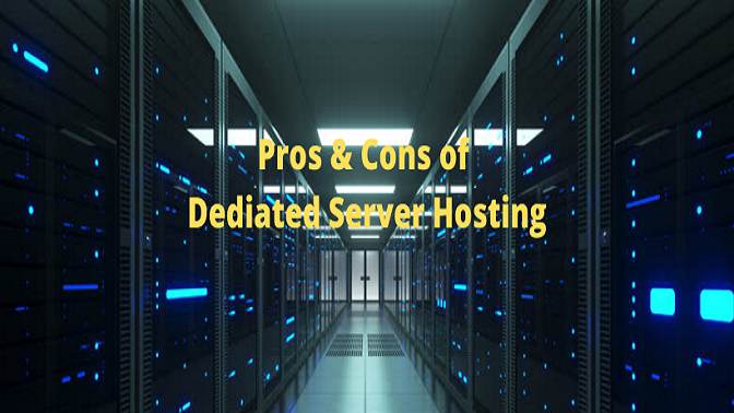 Advantages & Disadvantages of Dedicated Web Hosting [Explained]