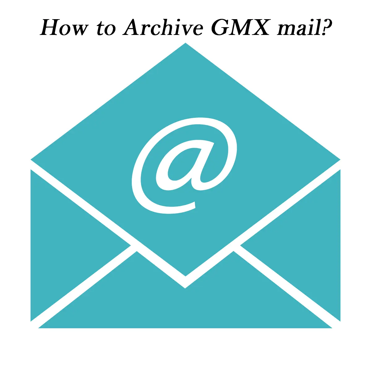 How to Archive GMX Mail? - Netforchoice Complete Solution