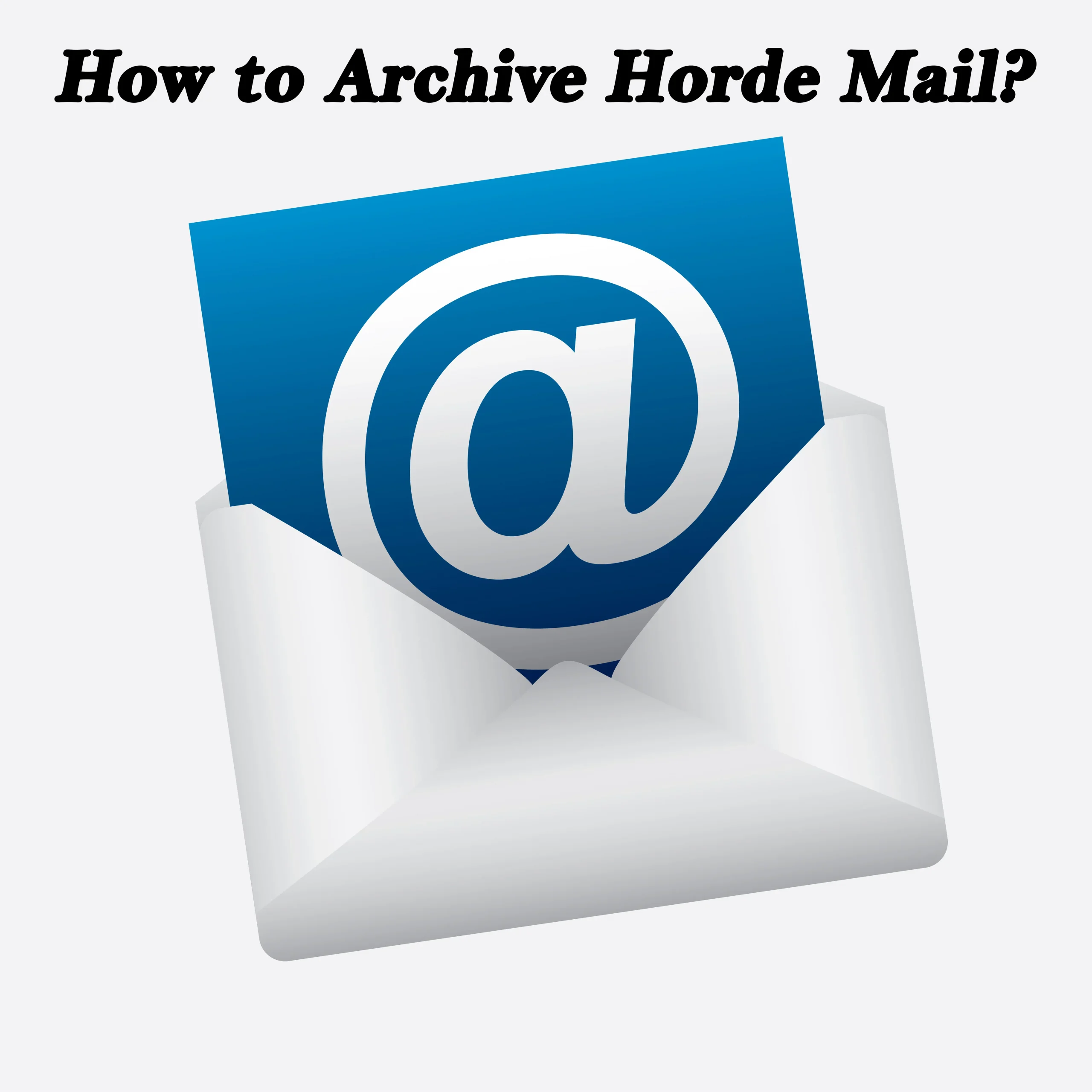 How to Archive Horde mails? - Secure Your Data